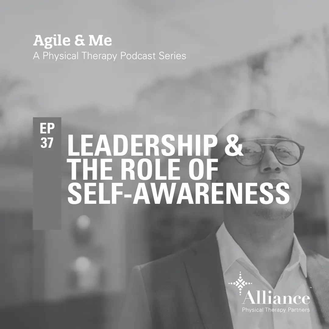 Leadership and the Role of Self-Awareness - Alliance Physical Therapy ...